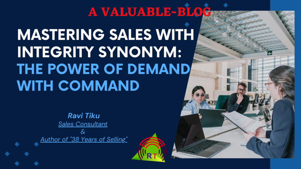 Mastering Sales With Integrity Synonym: The Power Of Demand With Command